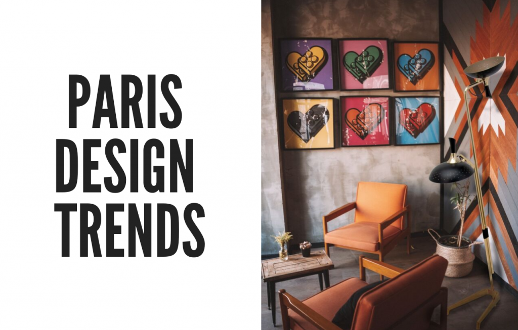 10 Paris Design Trends You Have To Keep Your Eyes On!