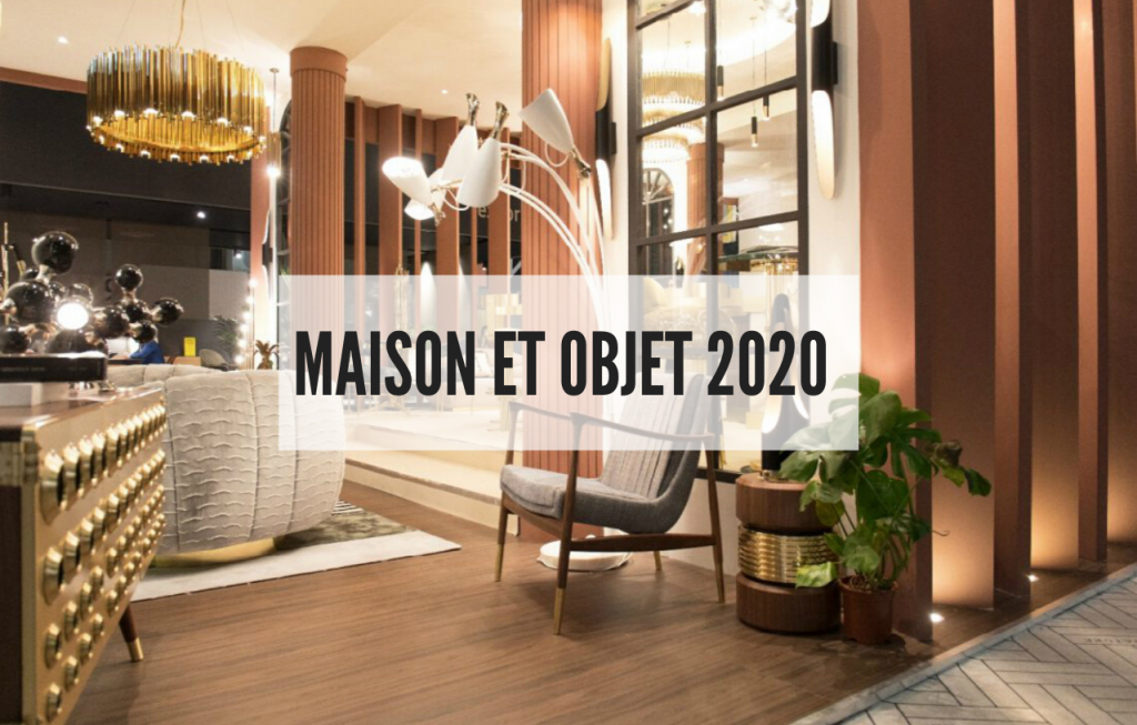 Maison et Objet 2020: Discover Everything About The Fair And Products